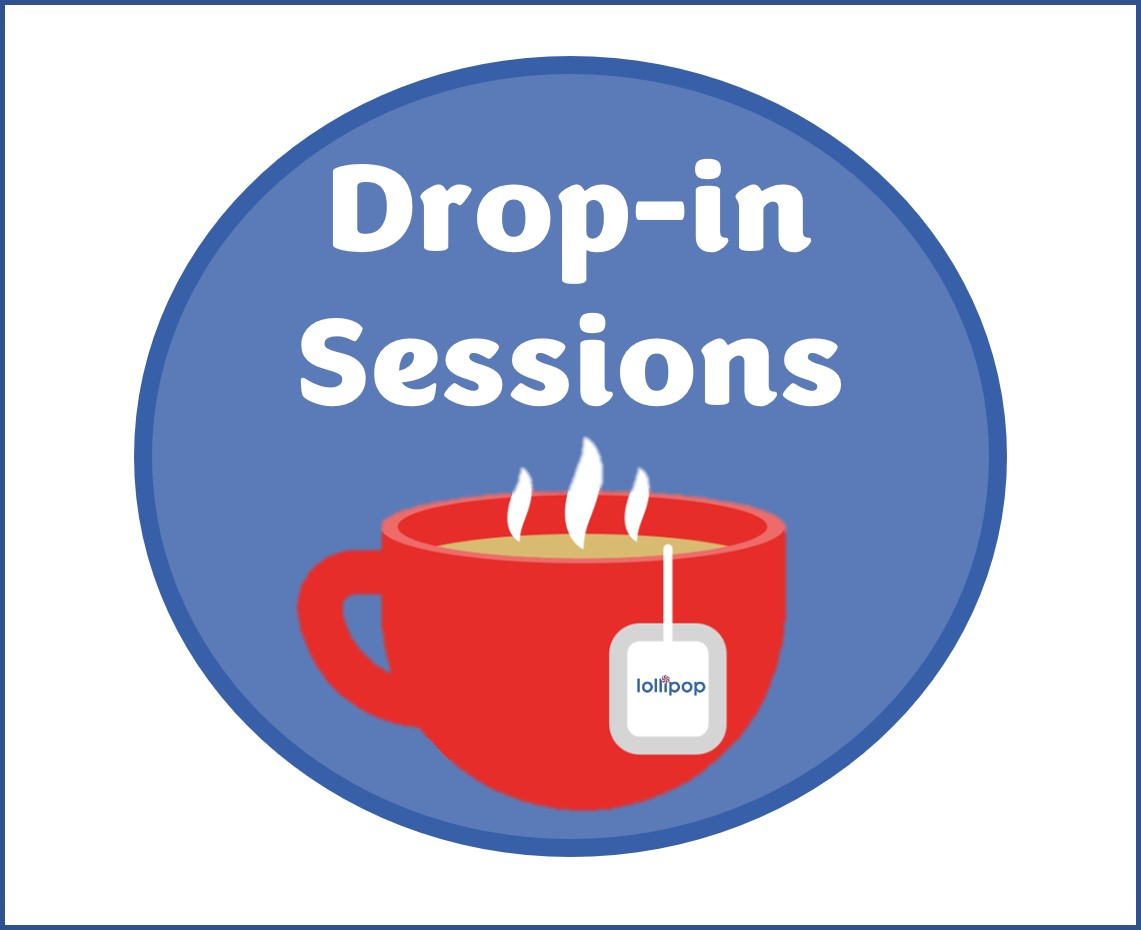 Monthly drop-in sessions start next week! – Lollipop